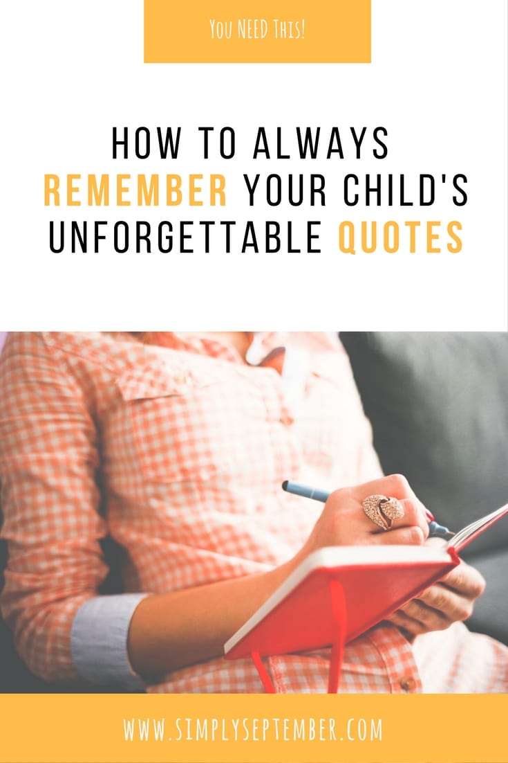 Unforgettable Kids Quotes and How to Document Them - Simply September